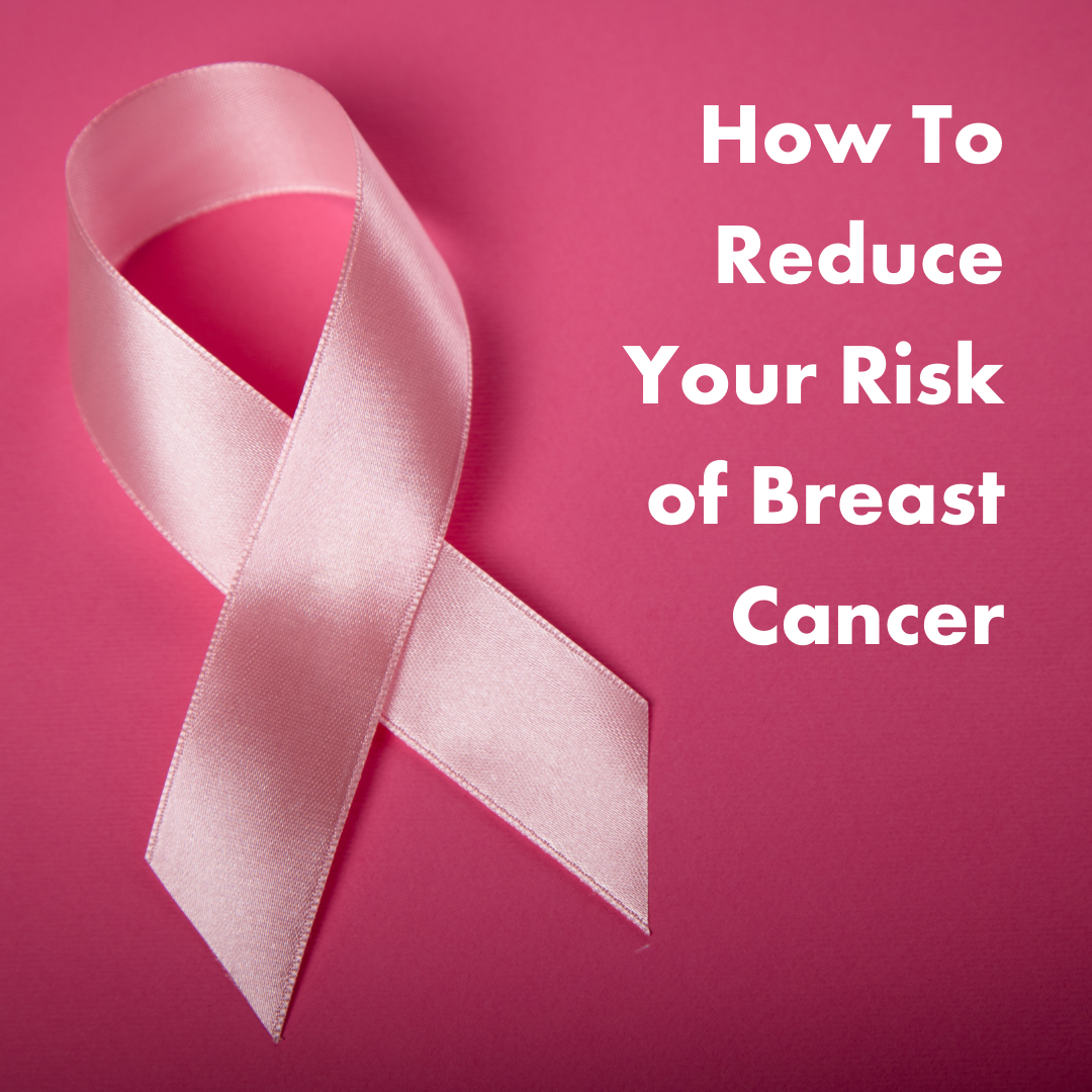 Hmr How To Reduce Your Risk Of Breast Cancer